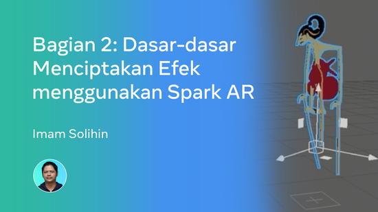 Bagian 2: Dasar-dasar Menciptakan Efek menggunakan Spark AR : Learn new ...