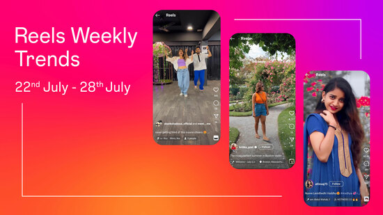 Reels Weekly Trends (22nd July - 28th July) : Born on Instagram