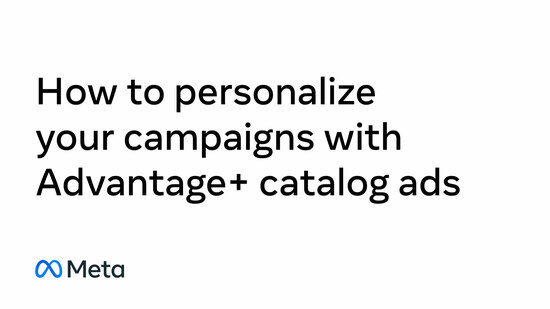 How to personalize your campaigns with Advantage+ catalog ads : Learn ...