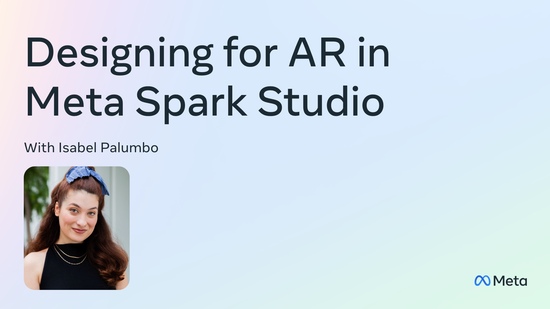 Designing for AR in Meta Spark Studio : Learn new skills to build your ...