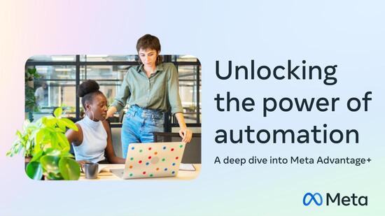 Unlocking the power of Meta Advantage+: A deep dive into streamlined campaigns : Learn new ...